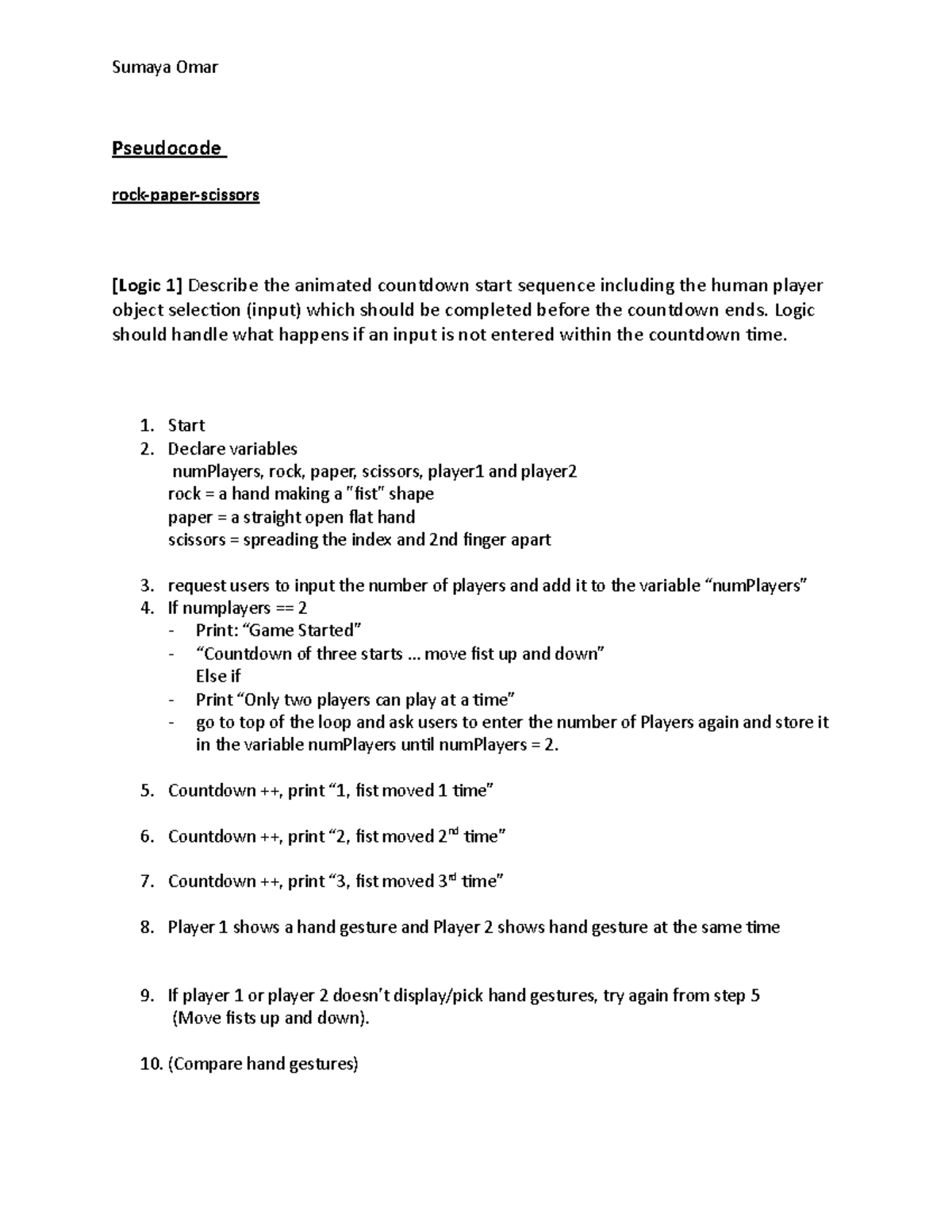 Pseudocode rockpaperscissors - Sumaya Omar Pseudocode rock-paper-scissors [Logic 1] Describe the ...