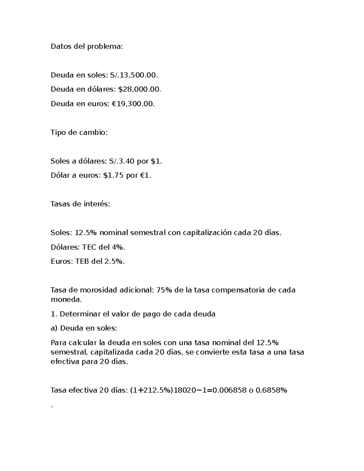 Tarea matefi parte 3 - ;klj - Datos del problema: Deuda en soles: S/,500. Deuda en dólares ...