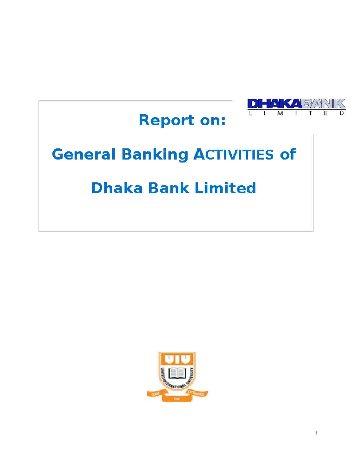 General Banking of Dhaka Bank - Report on: General Banking ACTIVITIES ...