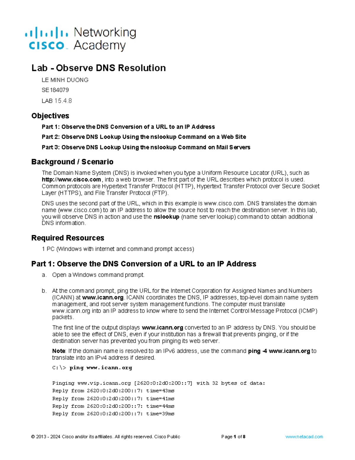 Lab 15 - haha - LE MINH DUONG SE LAB 15. Objectives Part 1: Observe the DNS Conversion of a URL ...
