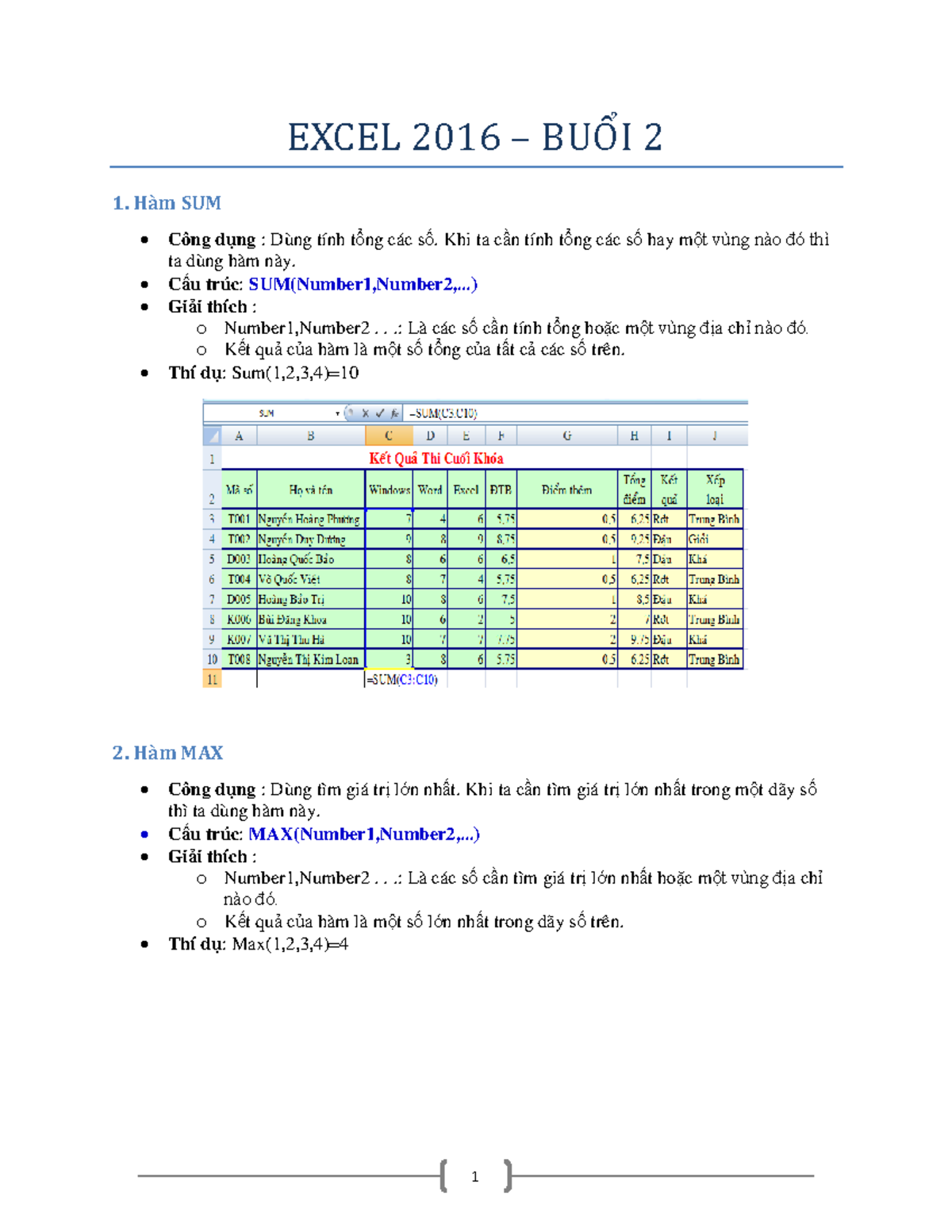 Excel Buoi 2 Bai hoc - EXCEL 2016 – BUỔI 2 1. Hàm SUM Công dụng : Dùng tính tổng các số. Khi ta ...
