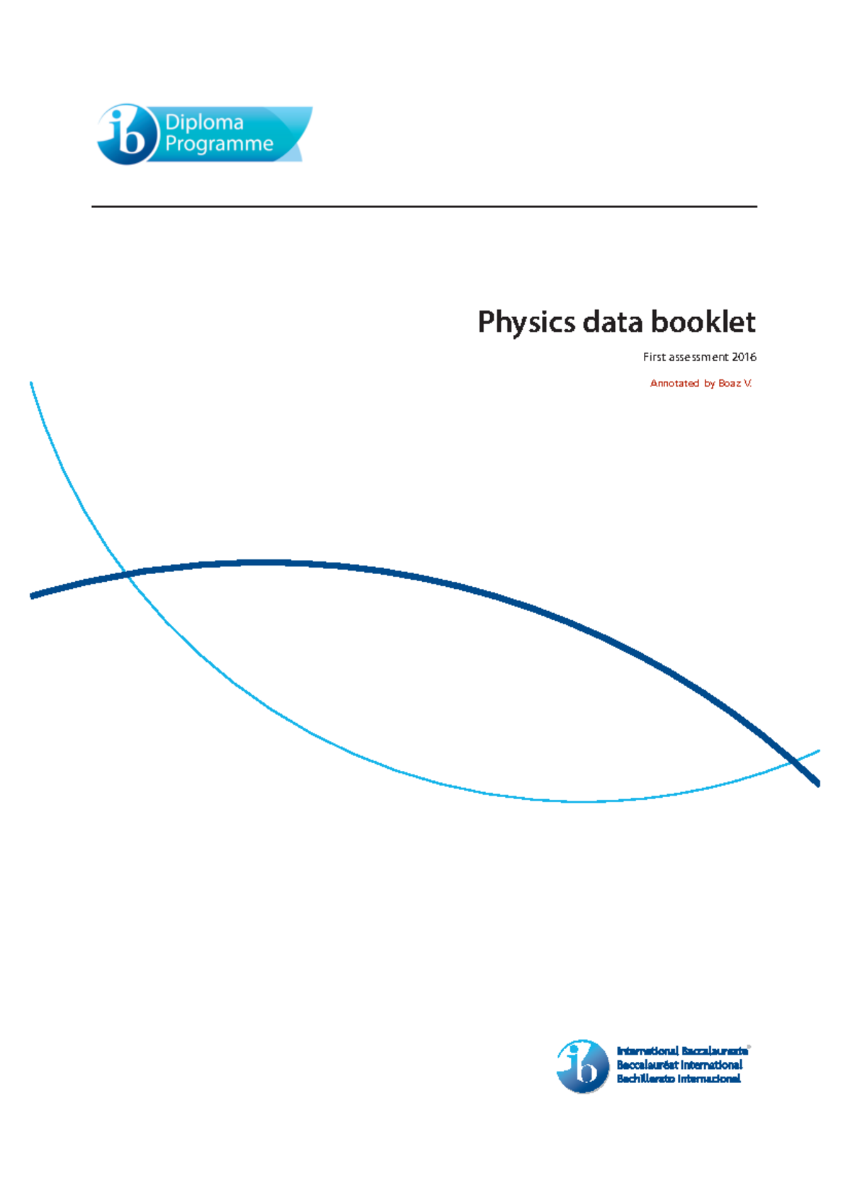 Anotatted phisics data booklet (annotated by Boaz. V) - Physics data ...