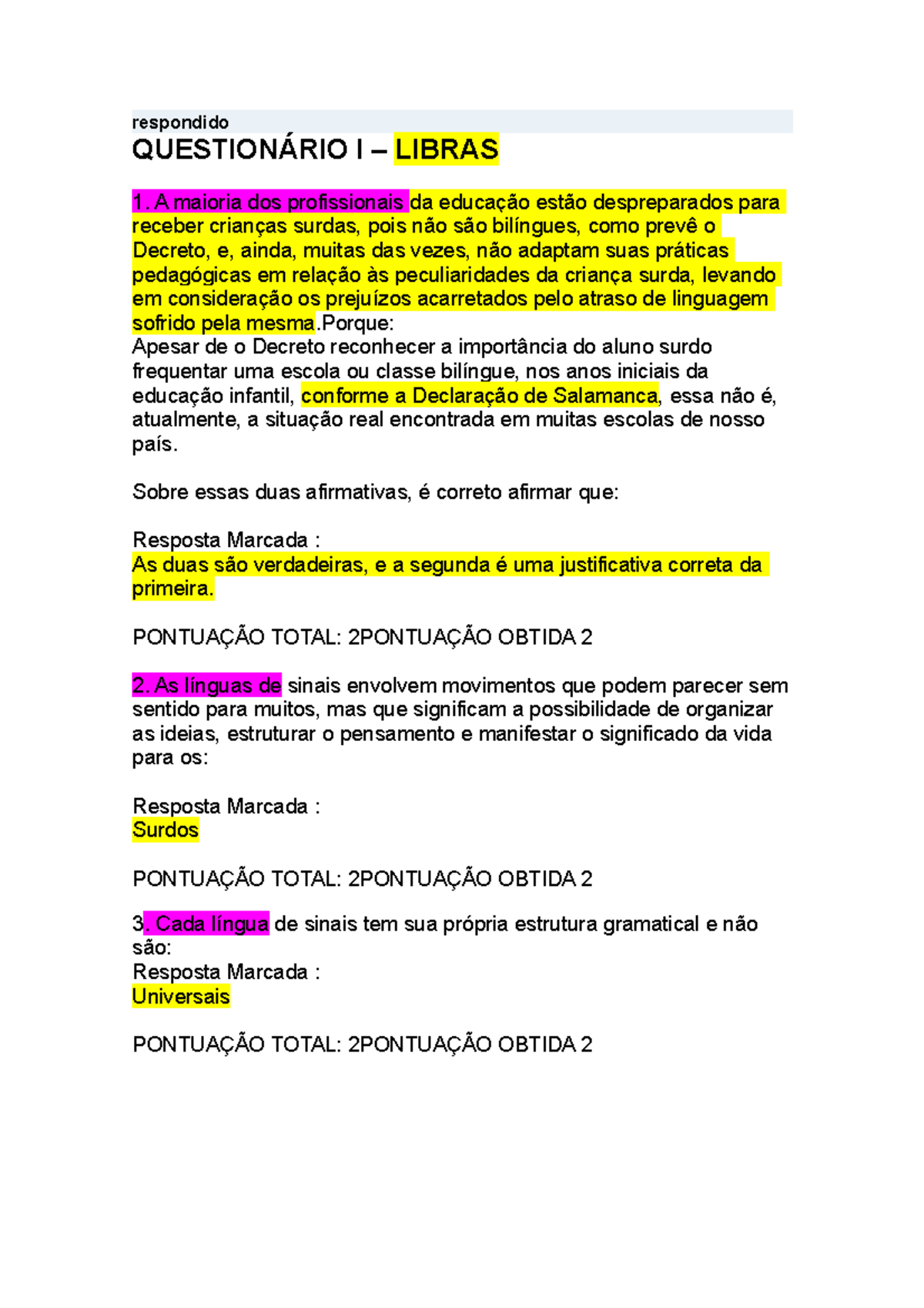 Questionário I libras - respondido QUESTIONÁRIO I – LIBRAS A maioria dos profissionais da ...