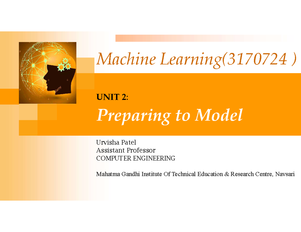 Machine Learning Unit 2-1 - UNIT 2: Preparing to Model Machine Learning ...