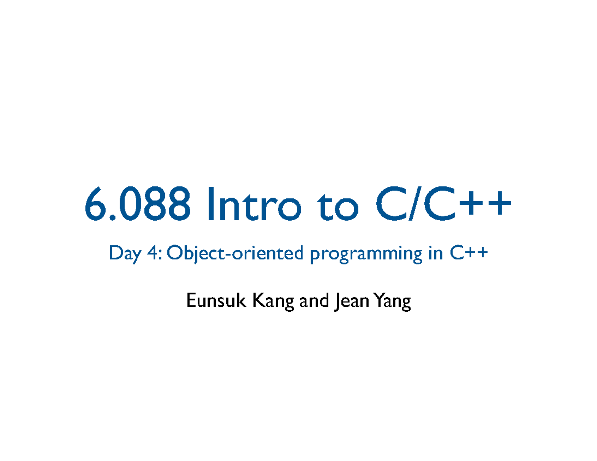 Introduction to C++; encapsulation - 6 Intro to C/C++ Day 4: Object ...
