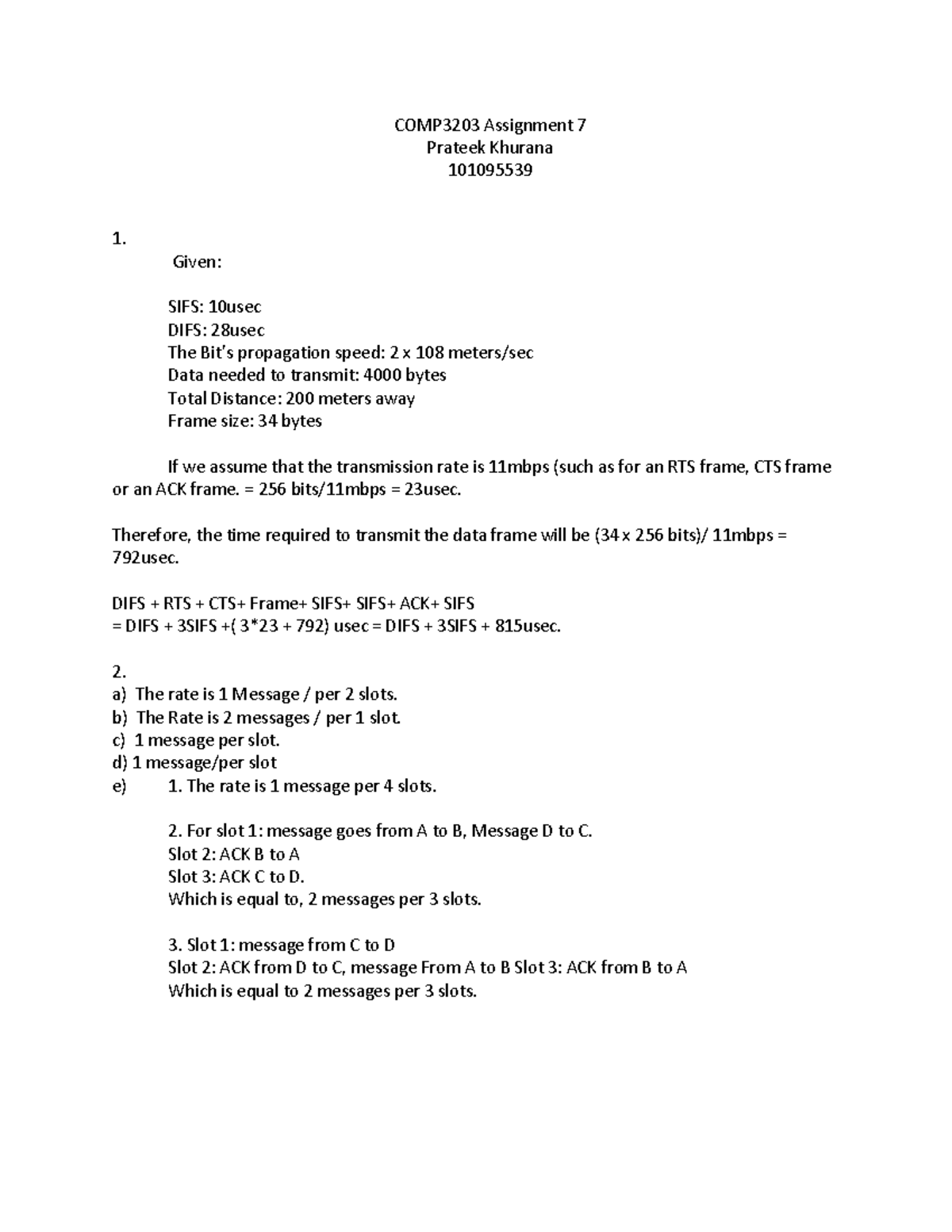 COMP3203 Assignment 7 - Given: SIFS: 10usec DIFS: 28usec The Bit’s propagation speed: 2 x 108 ...