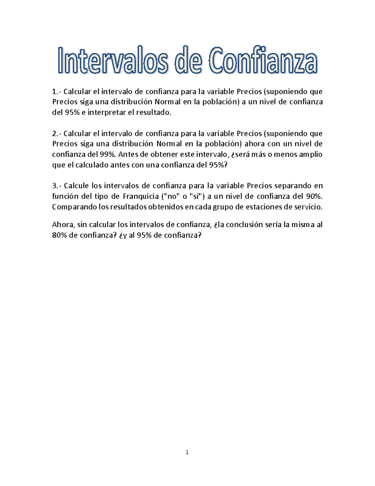 Práctica Intervalos Confianza SPSS (Enunciado) - 1 1.- Calcular el intervalo de confianza para ...