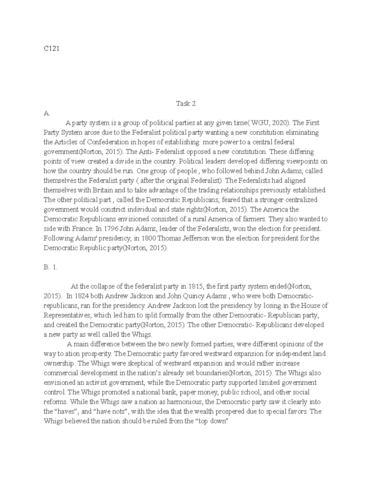 Task 2 - Task 2 - C Task 2 A. A party system is a group of political ...