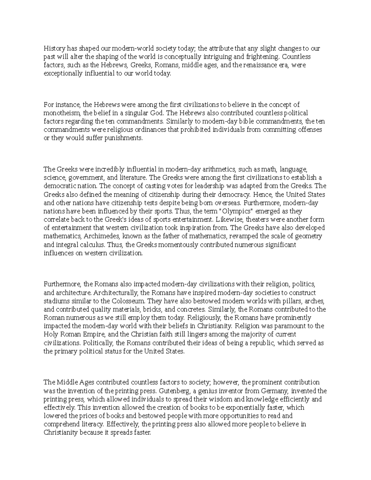 Contributions - History has shaped our modern-world society today; the ...