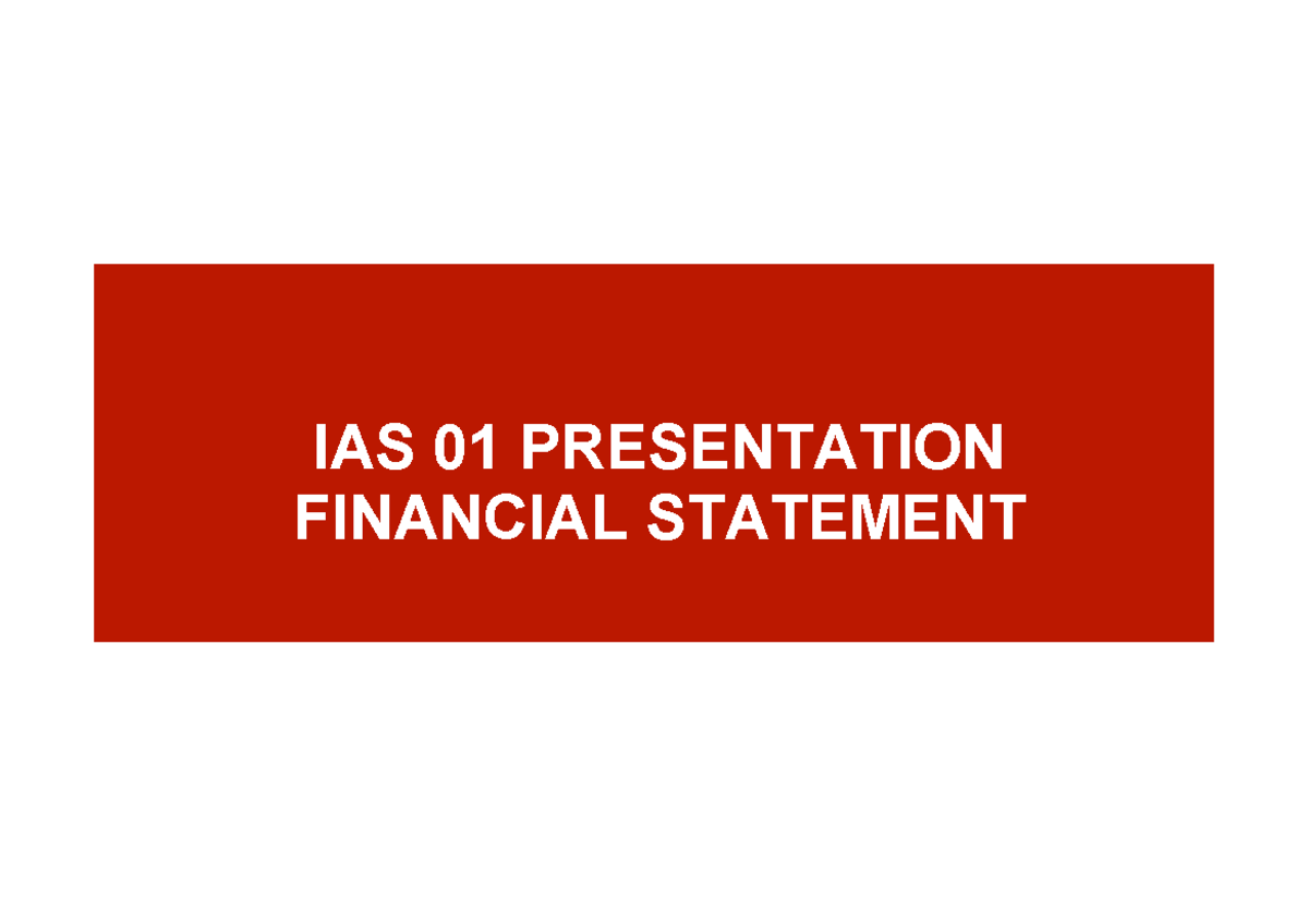 IAS 01 - This is some take notes about the lecture - IAS 01 ...