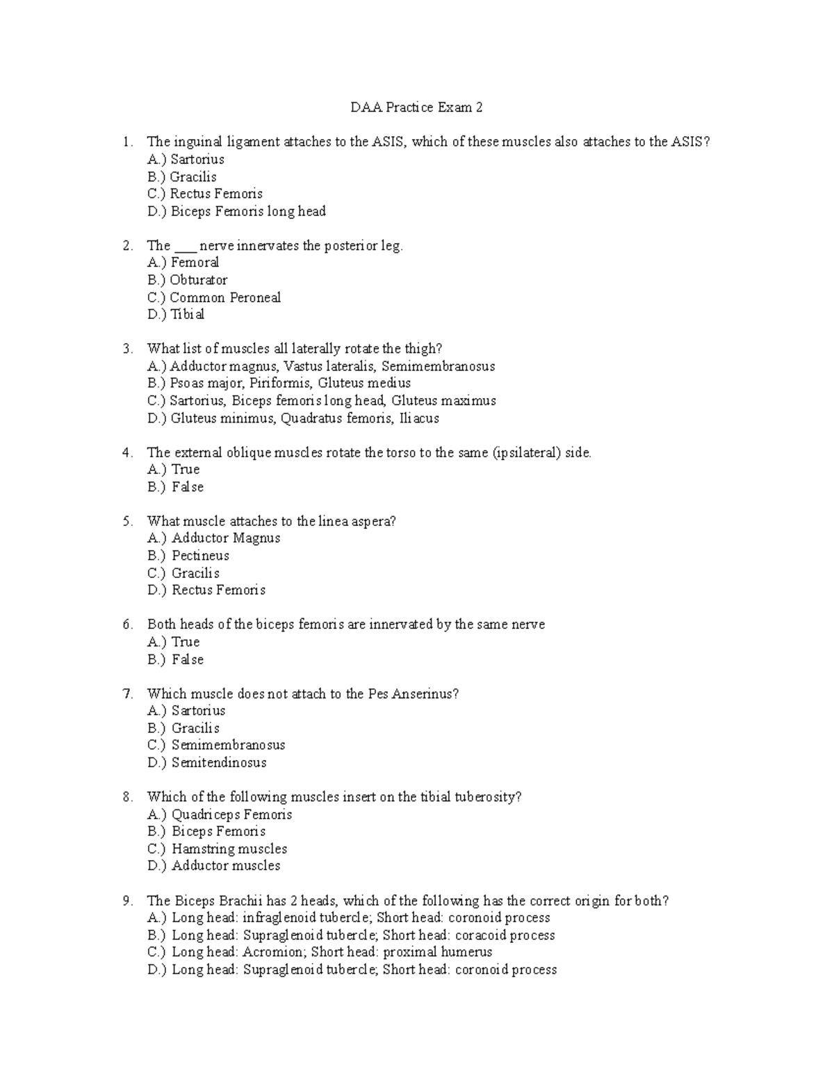 DAA Practice Exam 2 - ) Sartorius B.) Gracilis C.) Rectus Femoris D.) Biceps Femoris long head ...