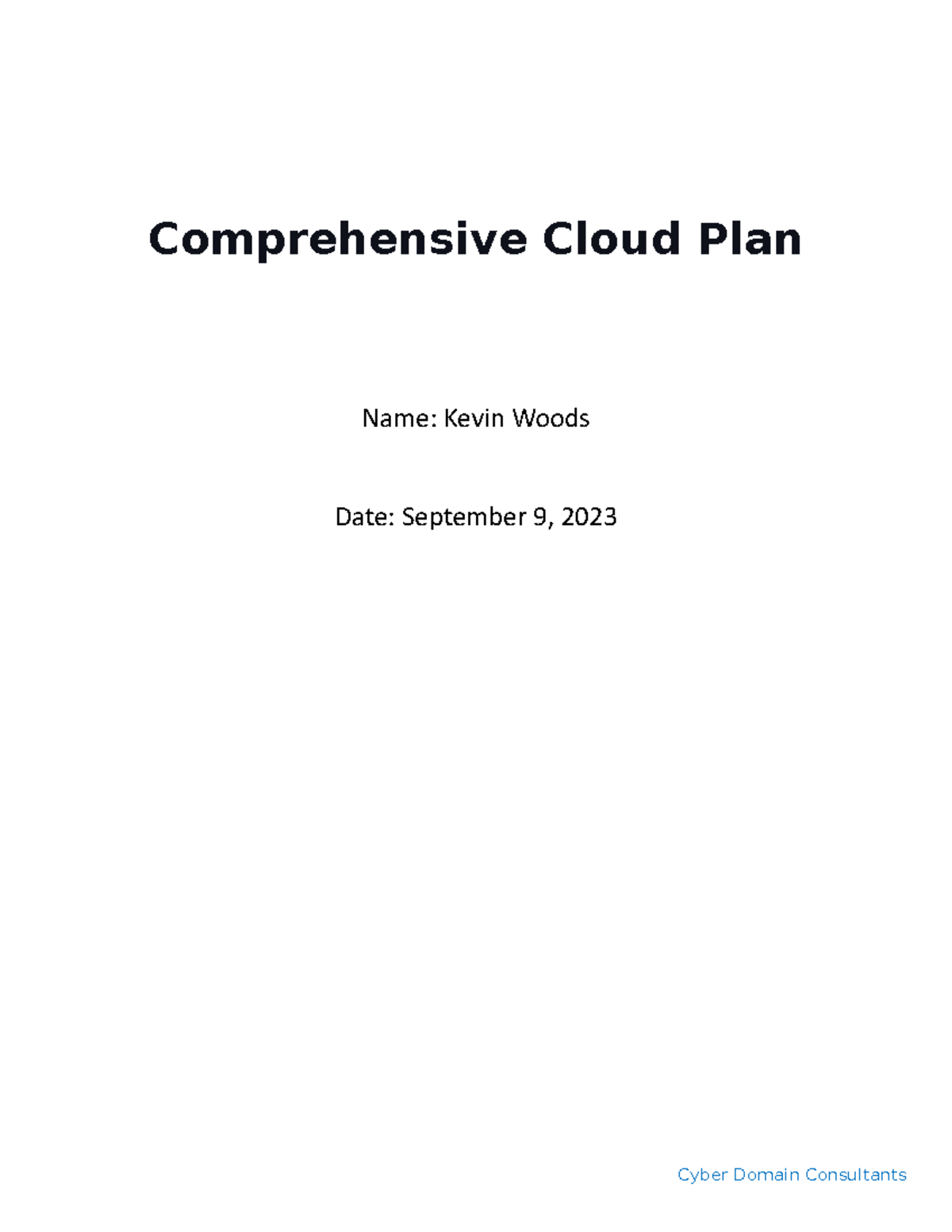 Project 1 - Comprehensive Cloud Plan Kevin Woods - Comprehensive Cloud Plan Name: Kevin Woods ...