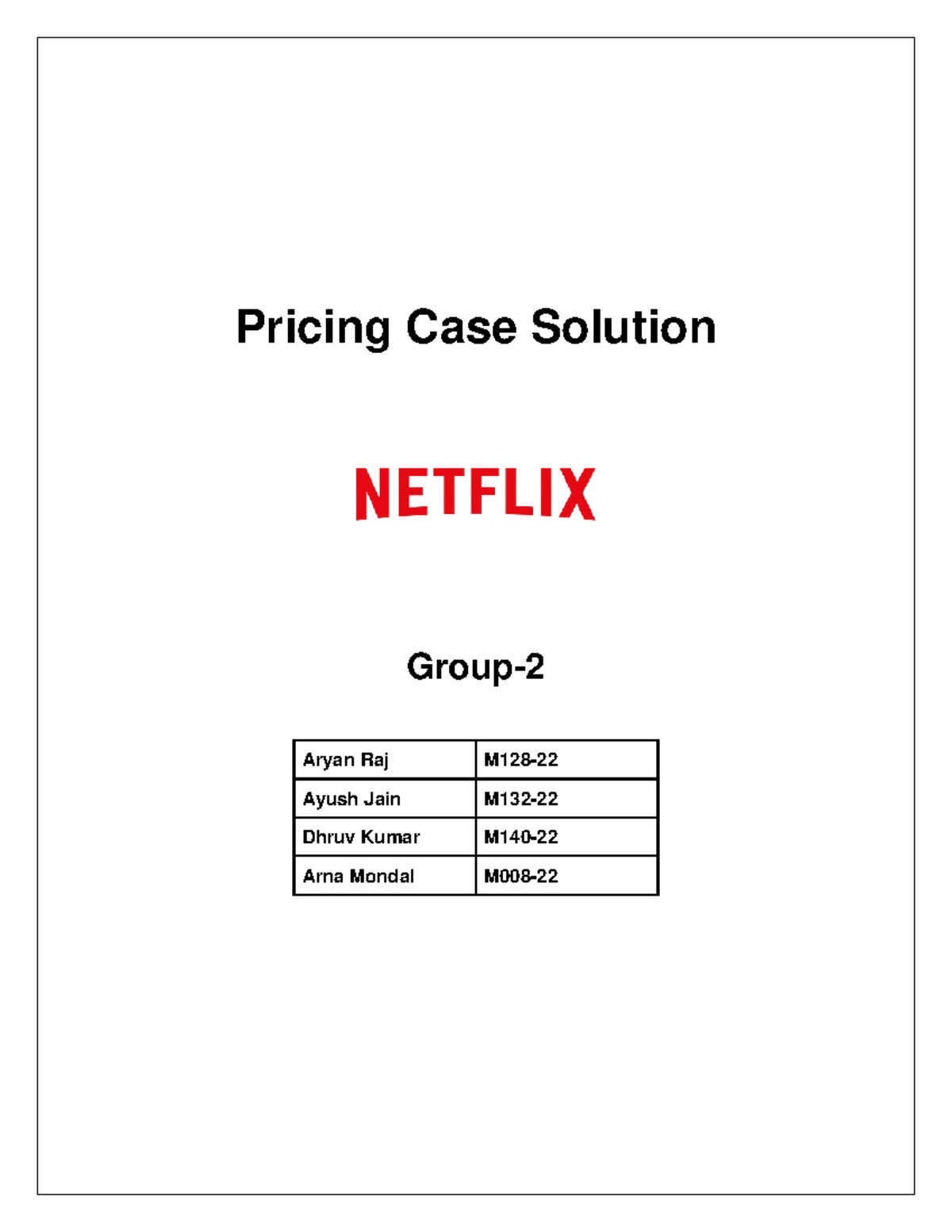 Pricing Assignment Netflix Group 2 - Pricing Case Solution Group- Aryan Raj M128- Ayush Jain ...