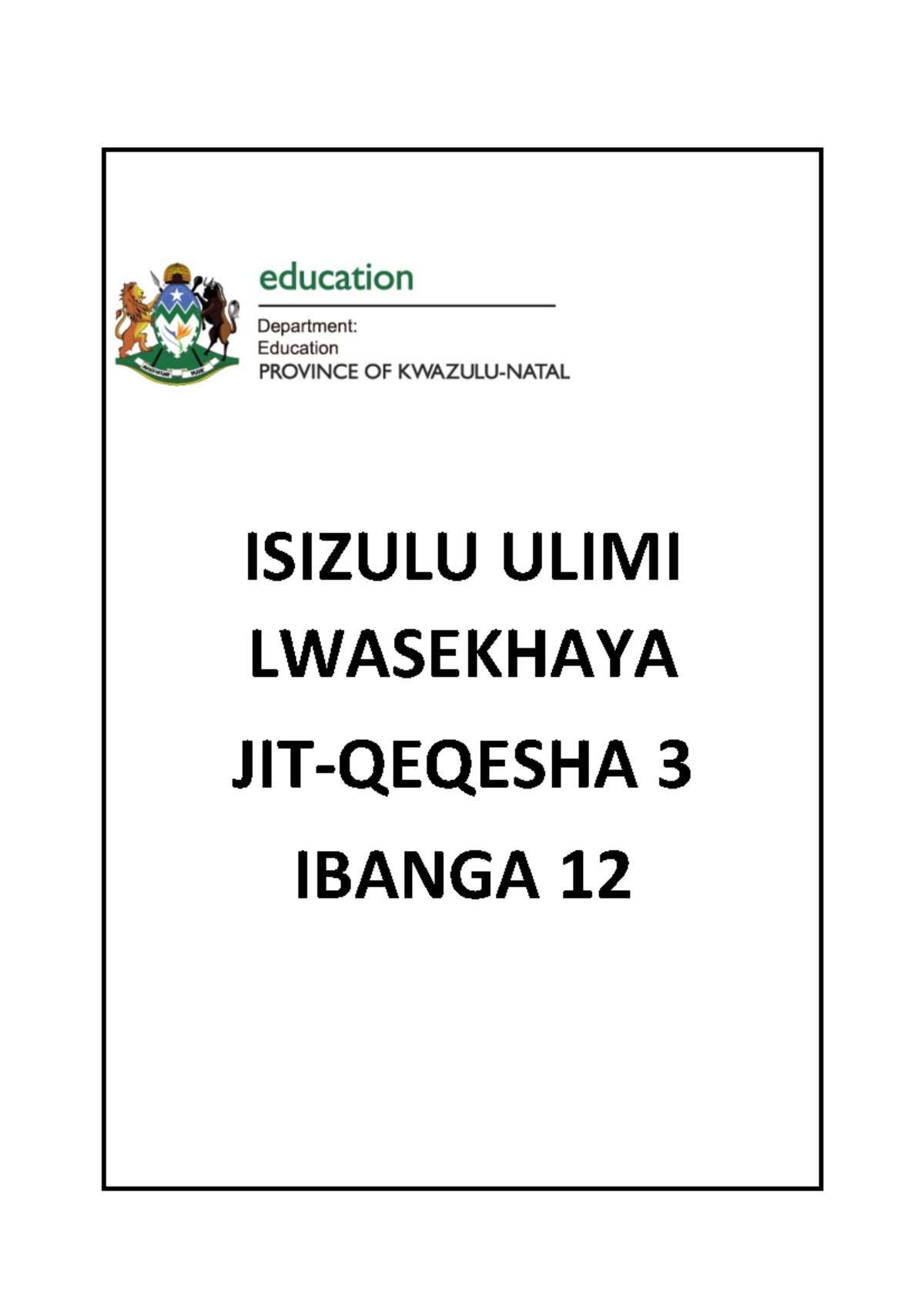 Isizulu HL Grade 12 JIT 2024 - ISIZULU ULIMI LWASEKHAYA JIT-QEQESHA 3 IBANGA 1 2 ISETHULO ...
