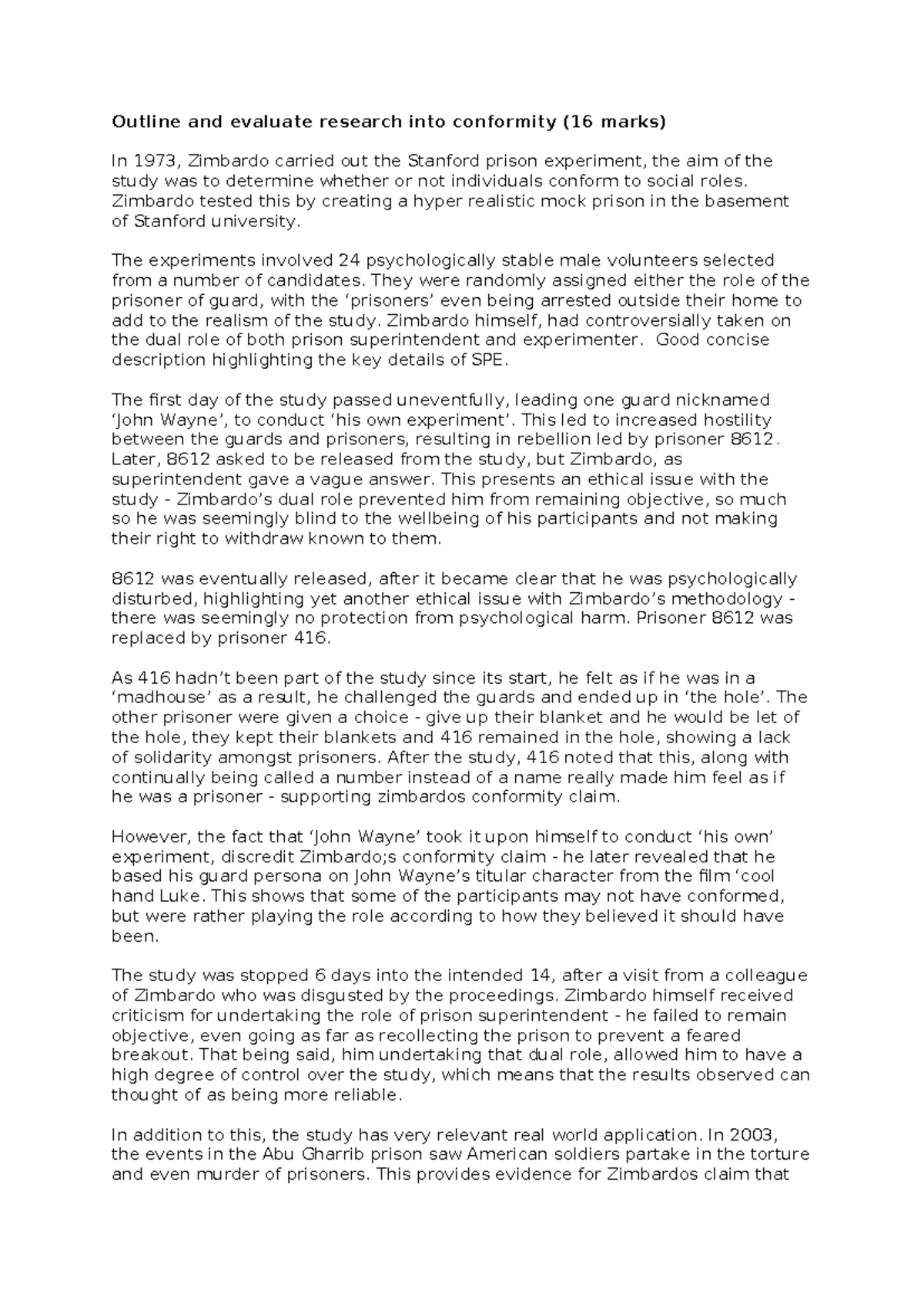 Outline and evaluate research into conformity - Zimbardo tested this by ...