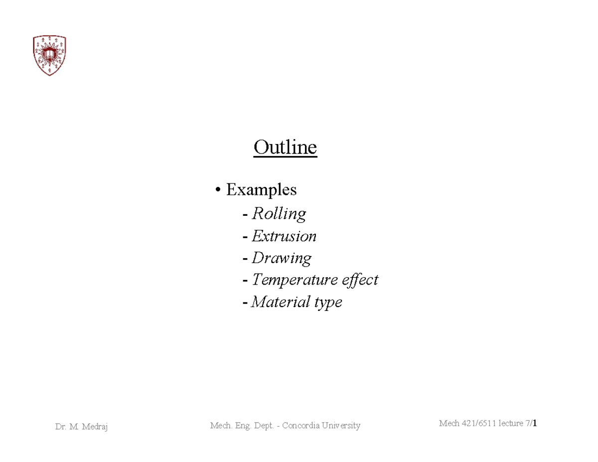 Lecture 7 Review MECH 421 - Outline Examples Rolling Extrusion Drawing ...
