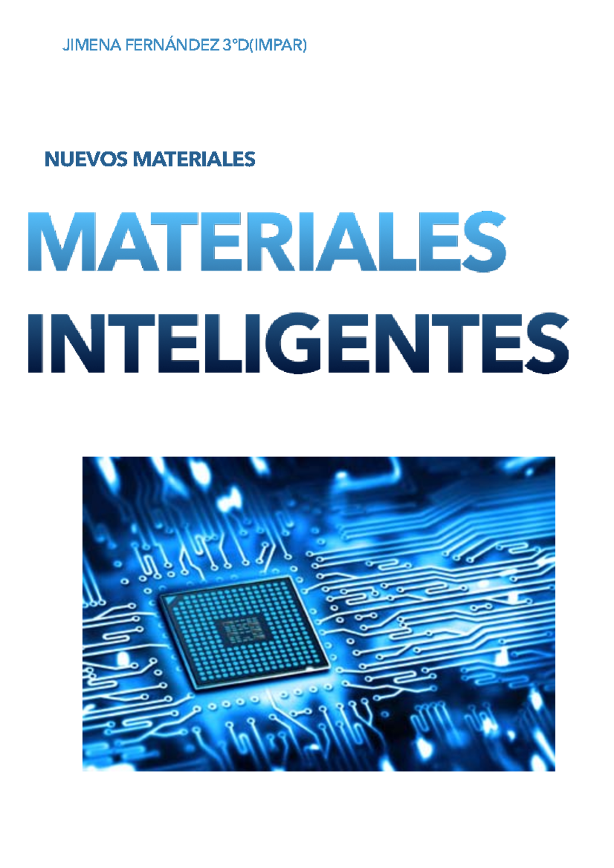 Materiales inteligentes - Entre ellos, cabe destacar los siguientes ...