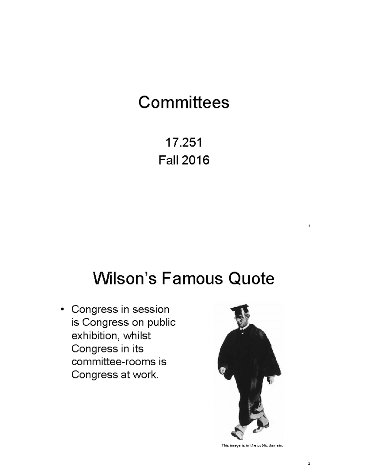 Committees - Committees 17. Fall 2016 1 Wilson’s Famous Quote ...
