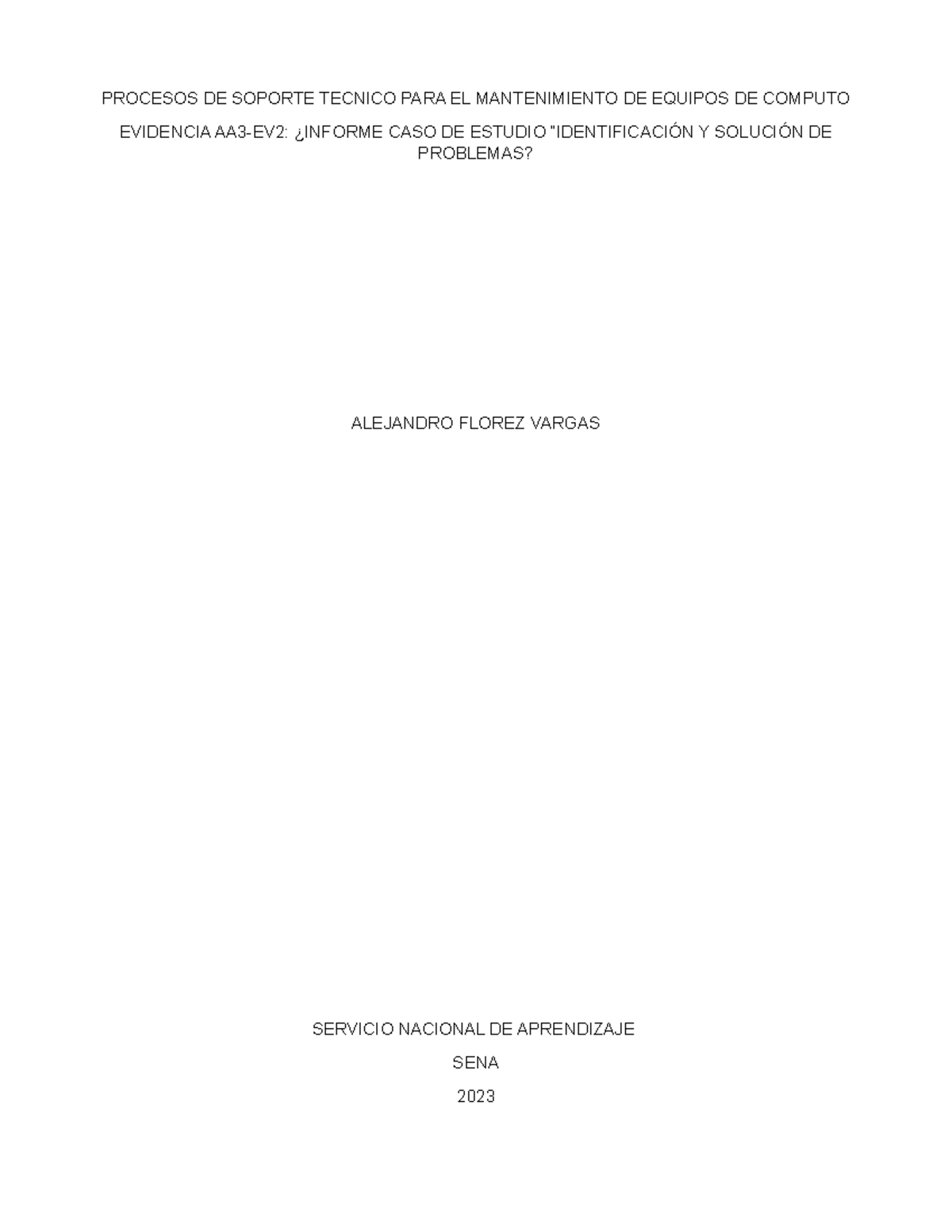 INFORME CASO DE ESTUDIO “IDENTIFICACIÓN Y SOLUCIÓN DE PROBLEMAS - PROCESOS DE SOPORTE TECNICO ...