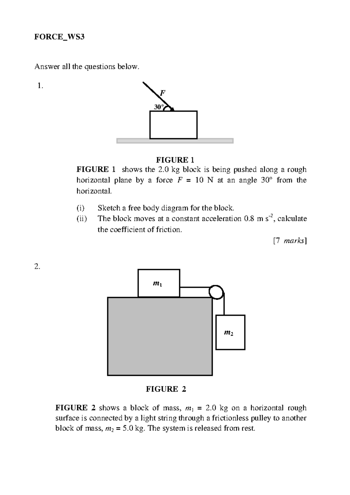 Physic FORCE TOPIC - FORCE_WS Answer all the questions below. FIGURE 1 ...