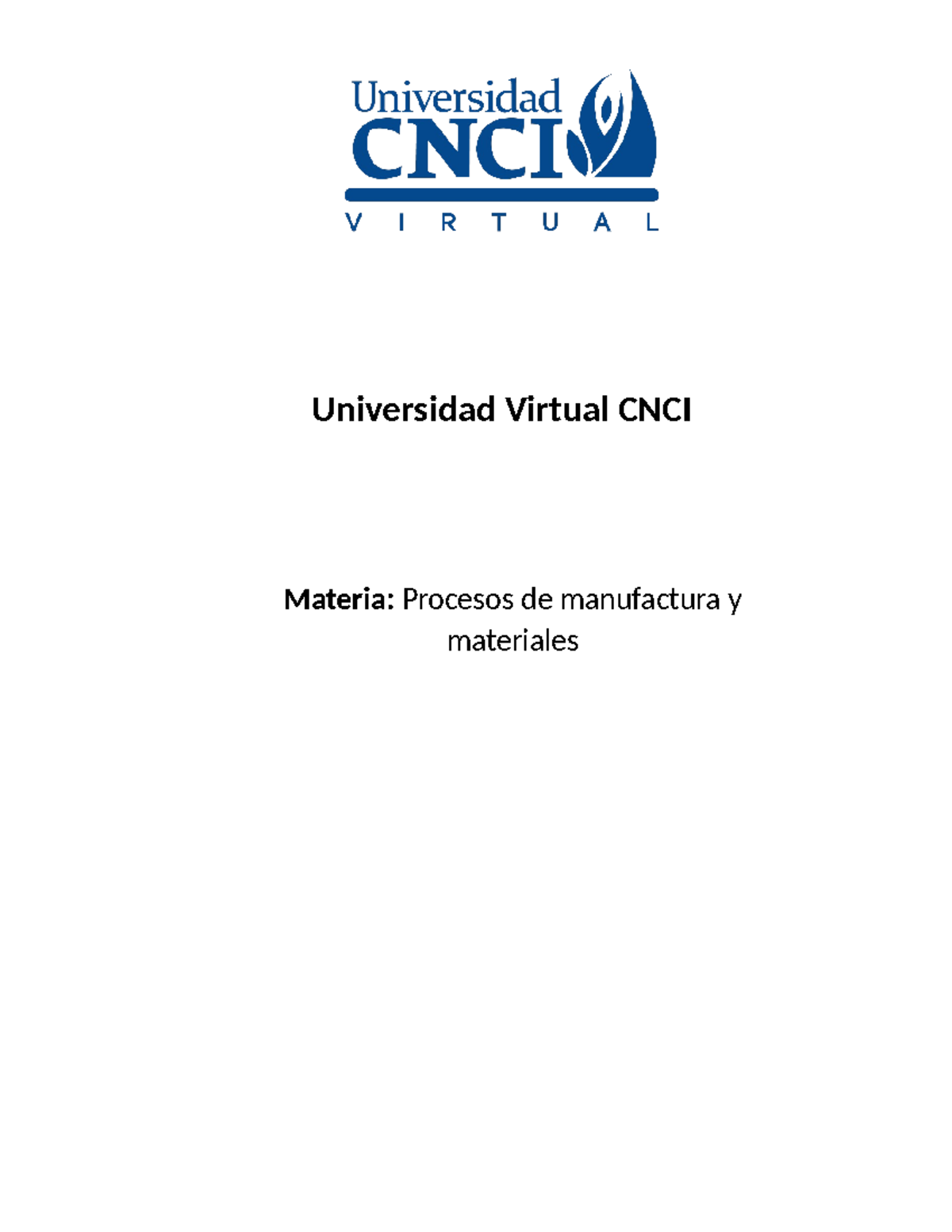 Actividad 2 Procesos de manufactura y materiales - Universidad Virtual CNCI Materia: Procesos de ...