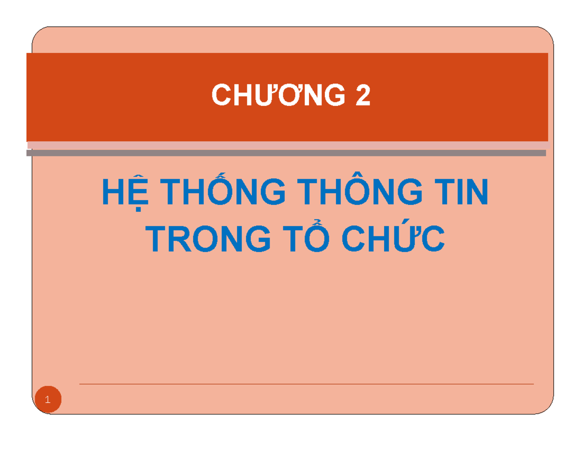 Htttql C2 - HỆ THỐNG THÔNG TIN TRONG TỔ CHỨC CHƯƠNG 2 Nội dung Giới thiệu HTTT dựa trên máy tính ...