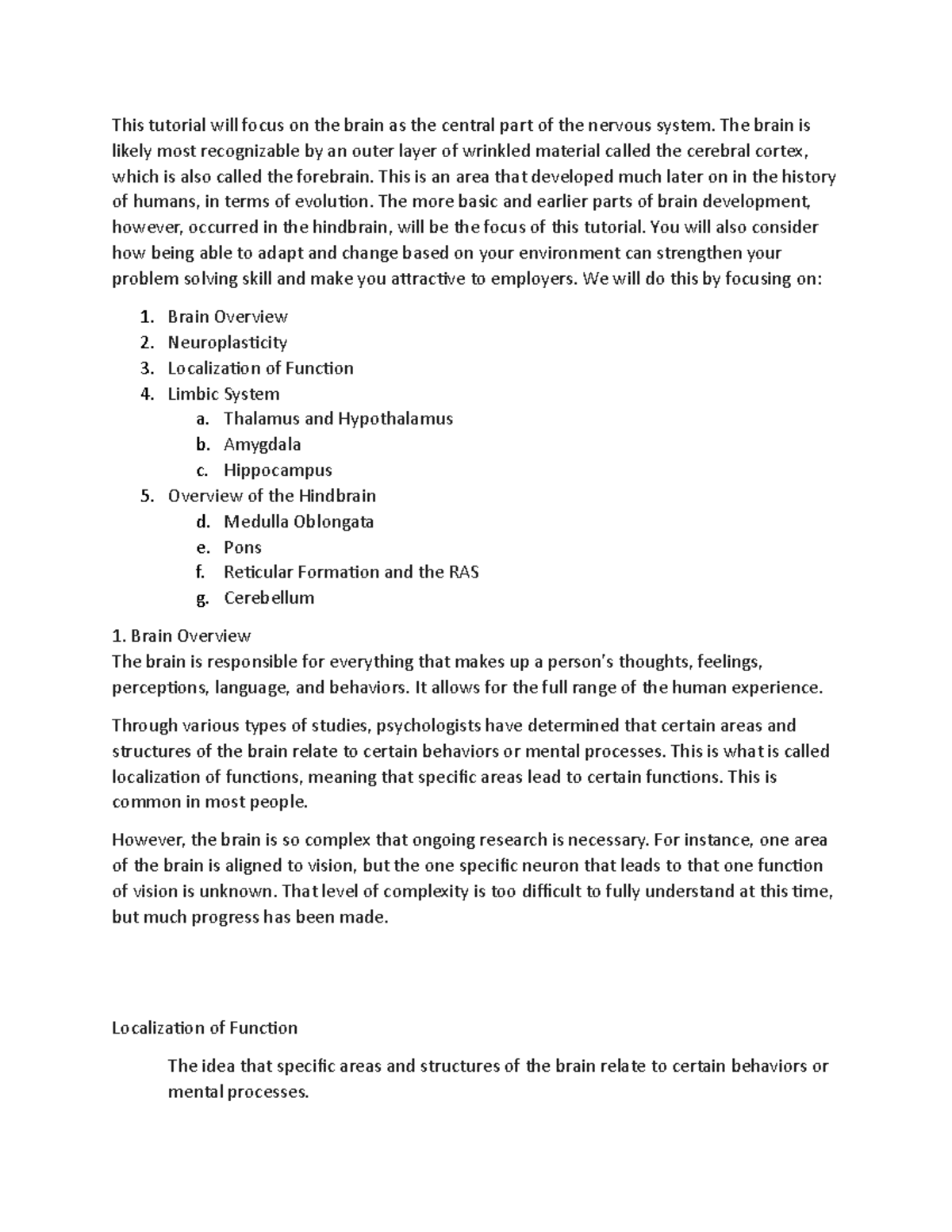 Psych 10 - coursework - This tutorial will focus on the brain as the ...