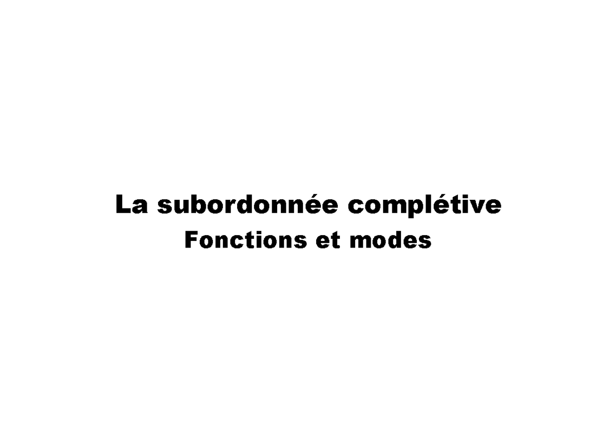 La subordonnée complétive - La subordonnée complétive Fonctions et ...