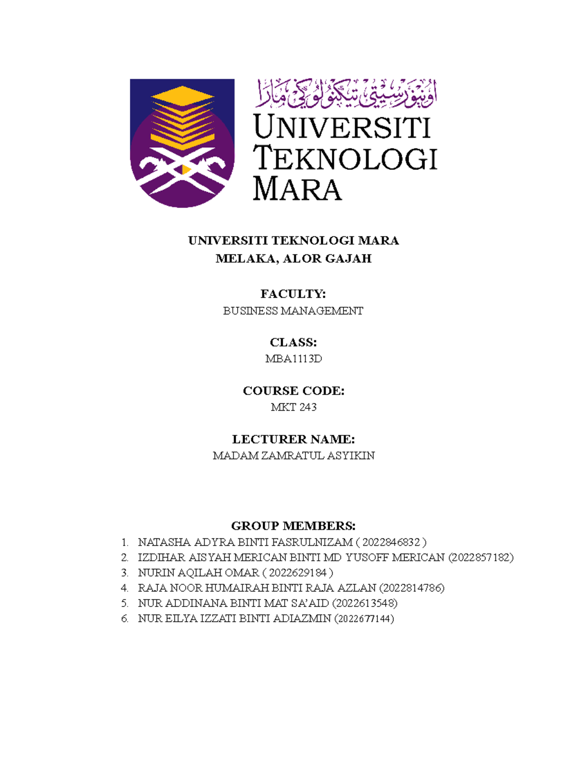 MKT 243 - UNIVERSITI TEKNOLOGI MARA MELAKA, ALOR GAJAH FACULTY: BUSINESS MANAGEMENT CLASS ...