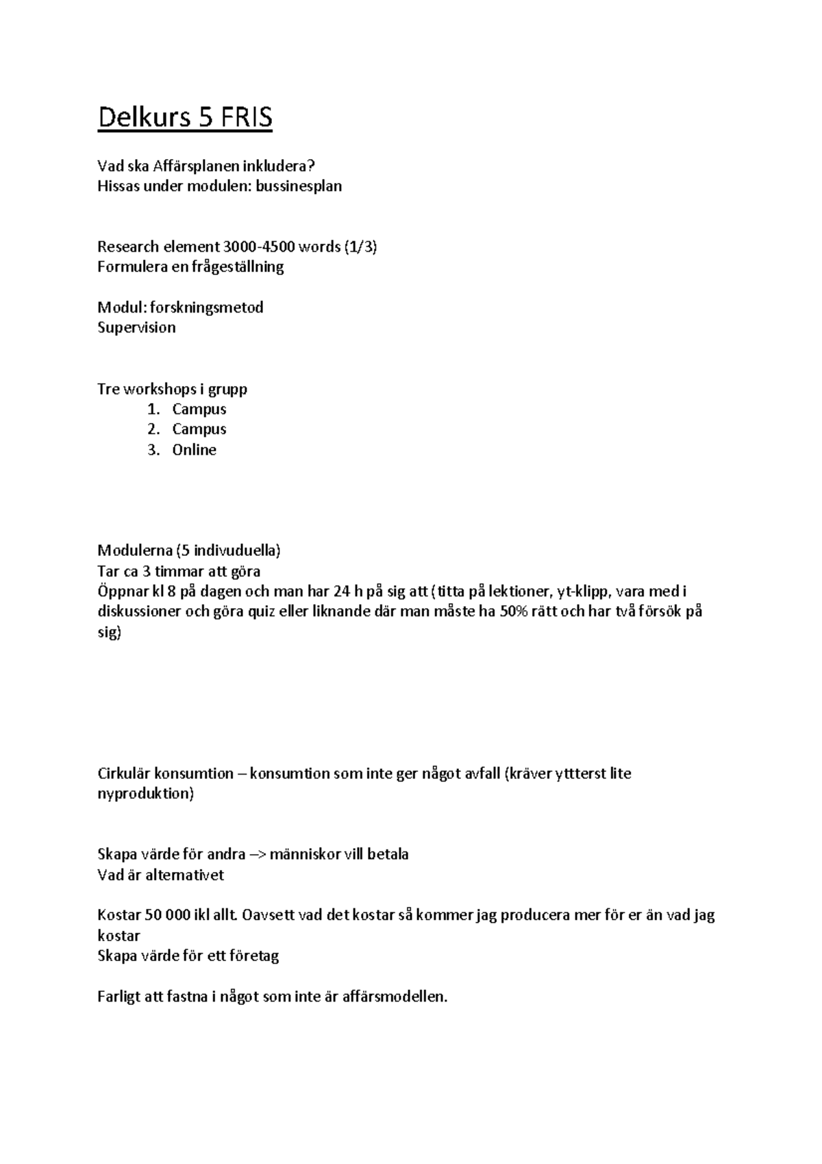 Delkurs 5 FRIS - Anteckningar FRIS - Delkurs 5 FRIS Vad ska Affärsplanen inkludera? Hissas under ...