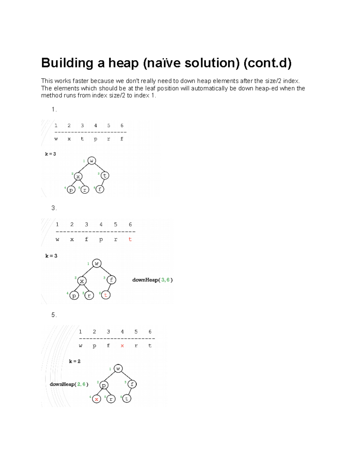 Lecture 38 - dr. jain - Building a heap (naive solution) (cont) This works faster because we ...