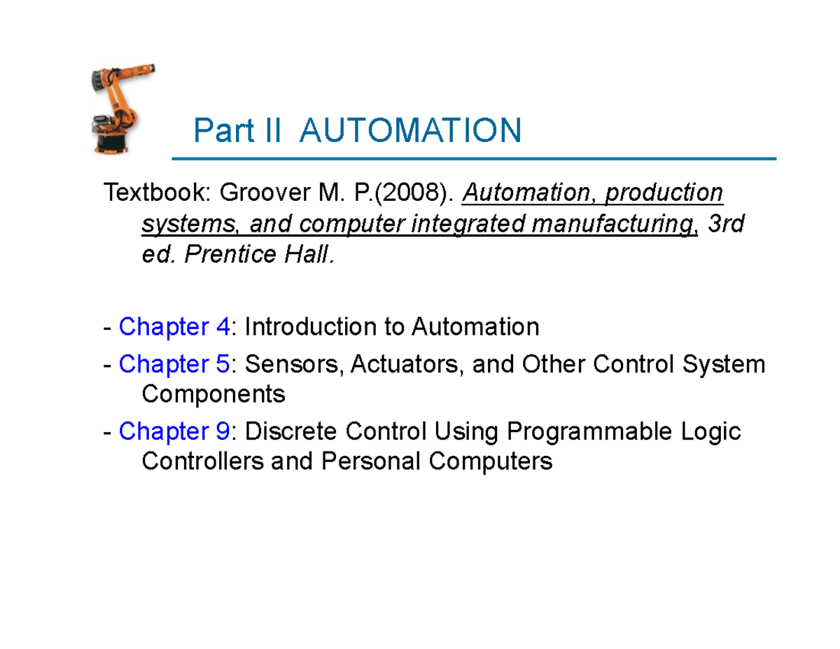 Introduction to Automation - Part II AUTOMATION Textbook: Groover M. P ...