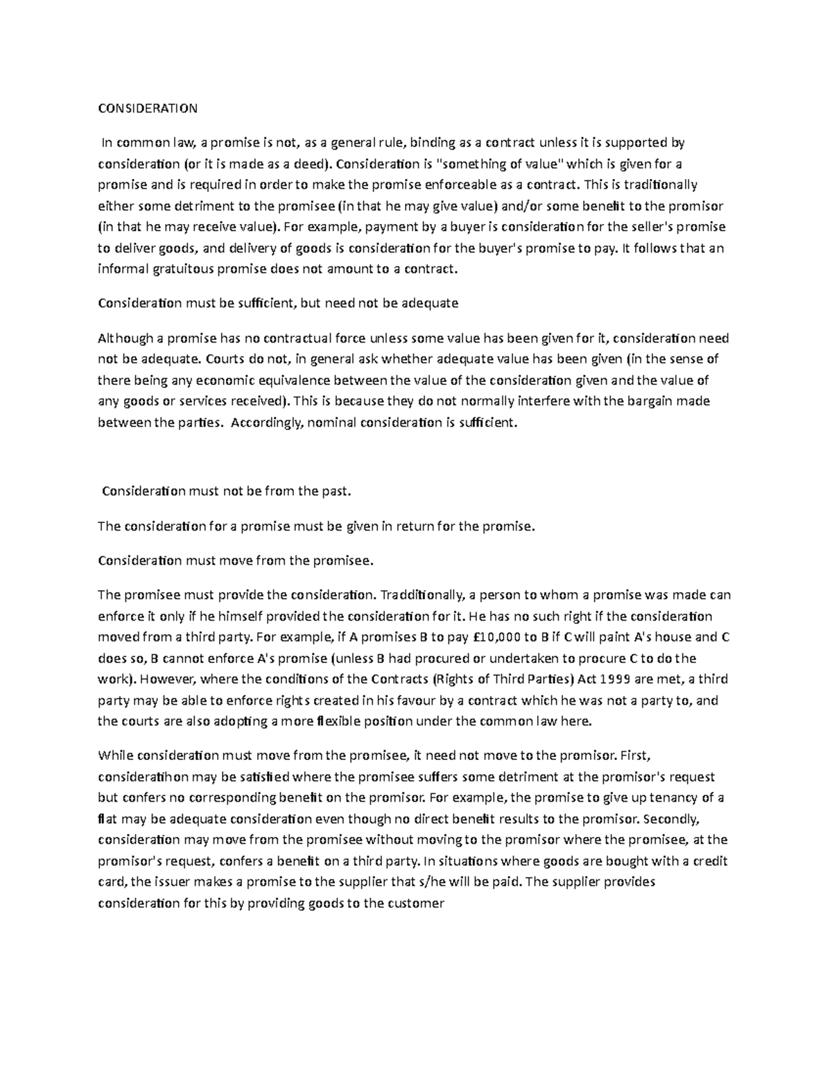 Contract law - CONSIDERATION In common law, a promise is not, as a ...