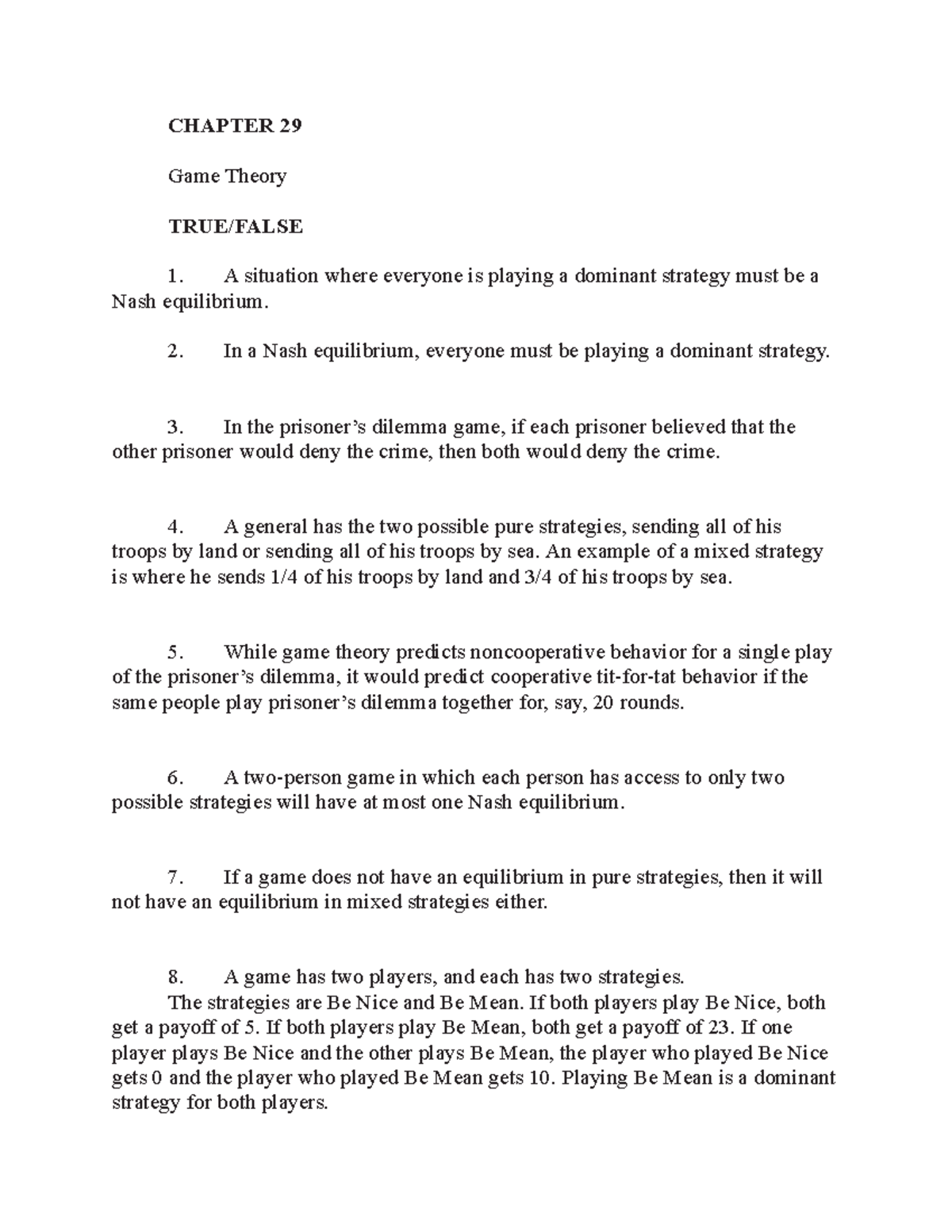 2350 ch 29 problems answers - CHAPTER 29 Game Theory TRUE/FALSE A situation where everyone is ...