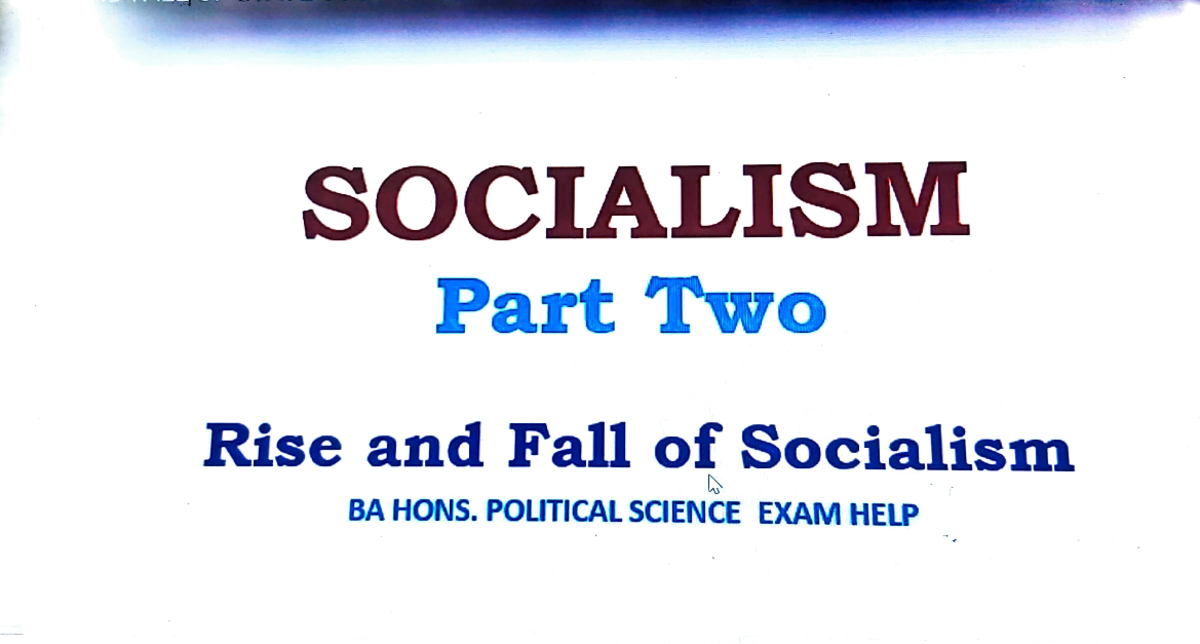 Socialism part 2 - SOCIALISM Part Two Rise and Fall of Socialism BA ...