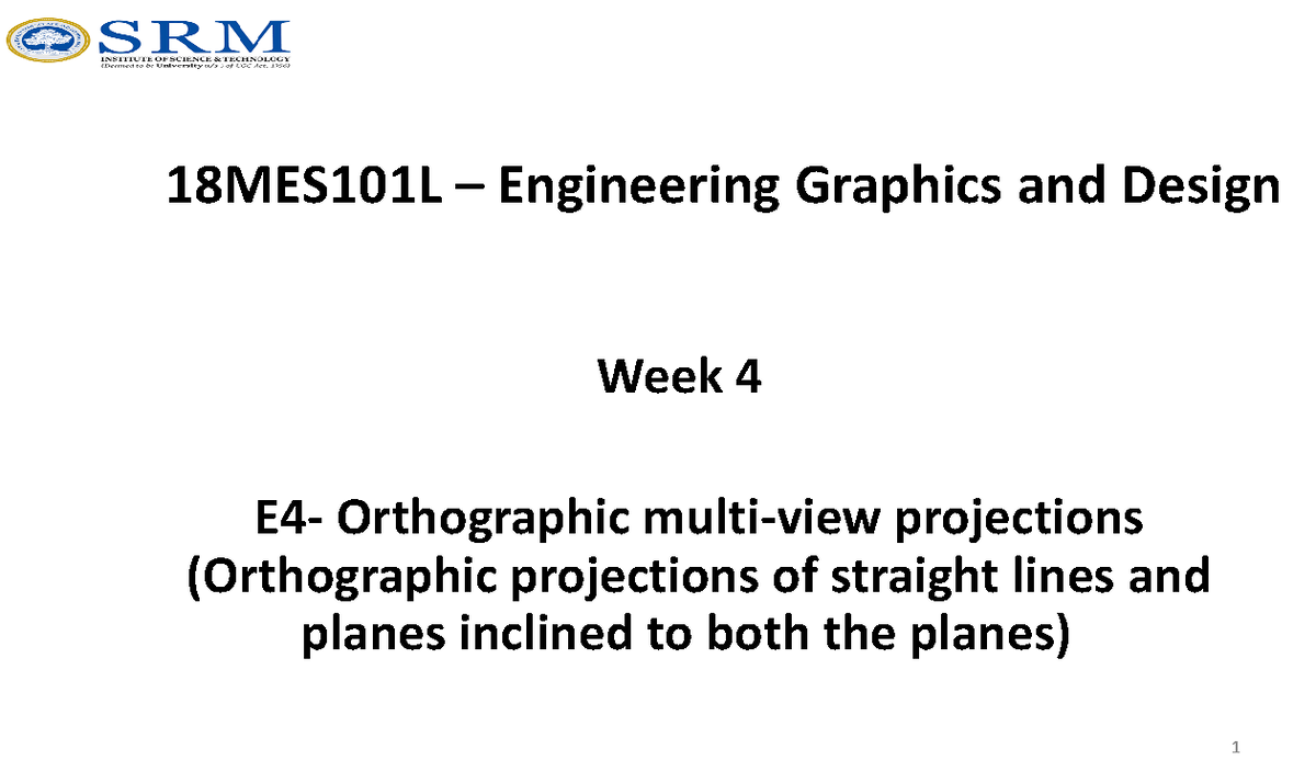 Ex-4-Material - Lecture notes Week 4 - 18MES101L – Engineering Graphics ...