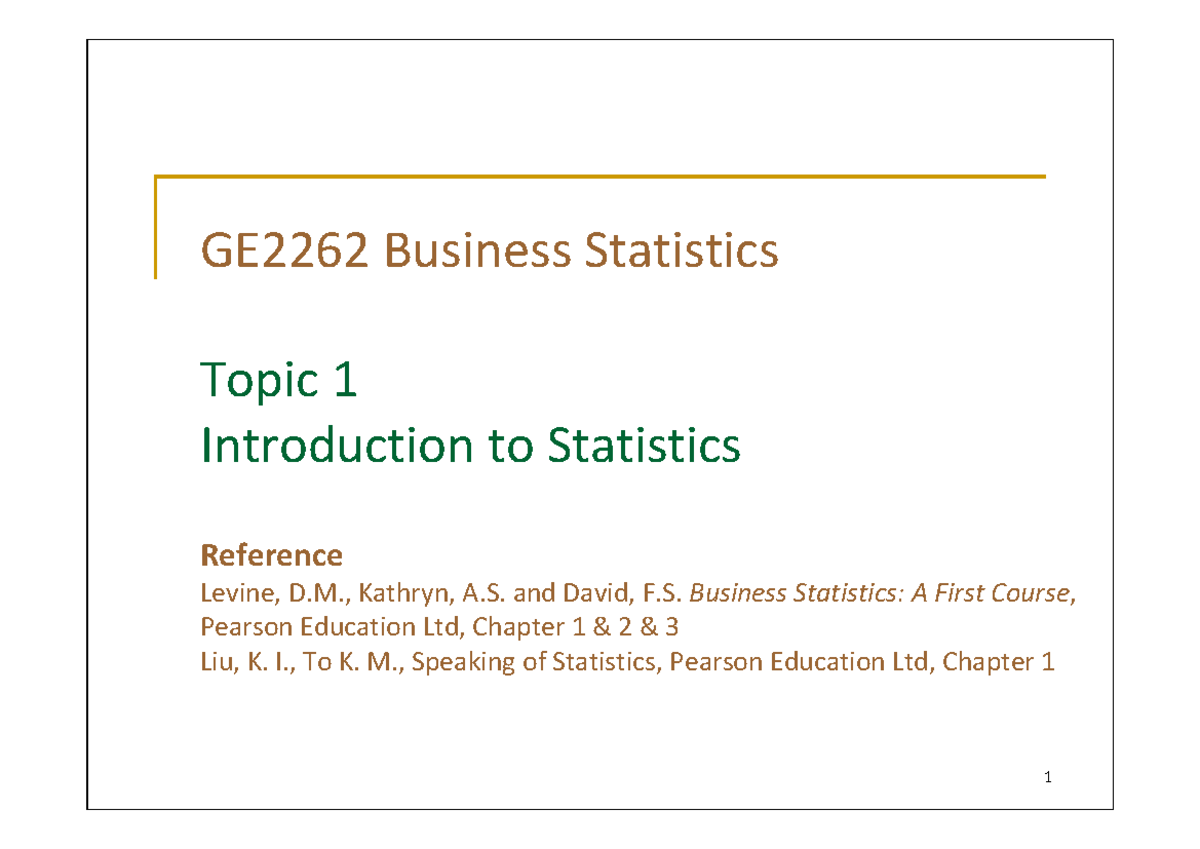 Topic 1 Introduction to Statistics (Student) - 1 GE Business Statistics ...