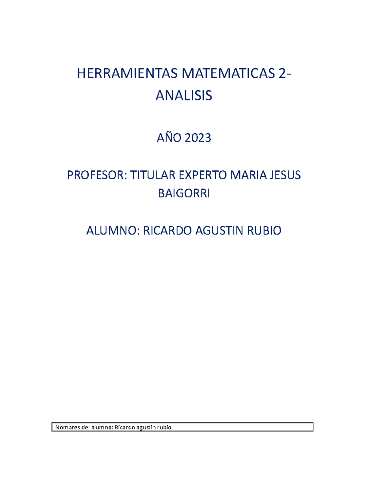 Tp1 matematicas 2 - tp1 mat 2 - HERRAMIENTAS MATEMATICAS 2- ANALISIS AÑO 2023 PROFESOR: TITULAR ...