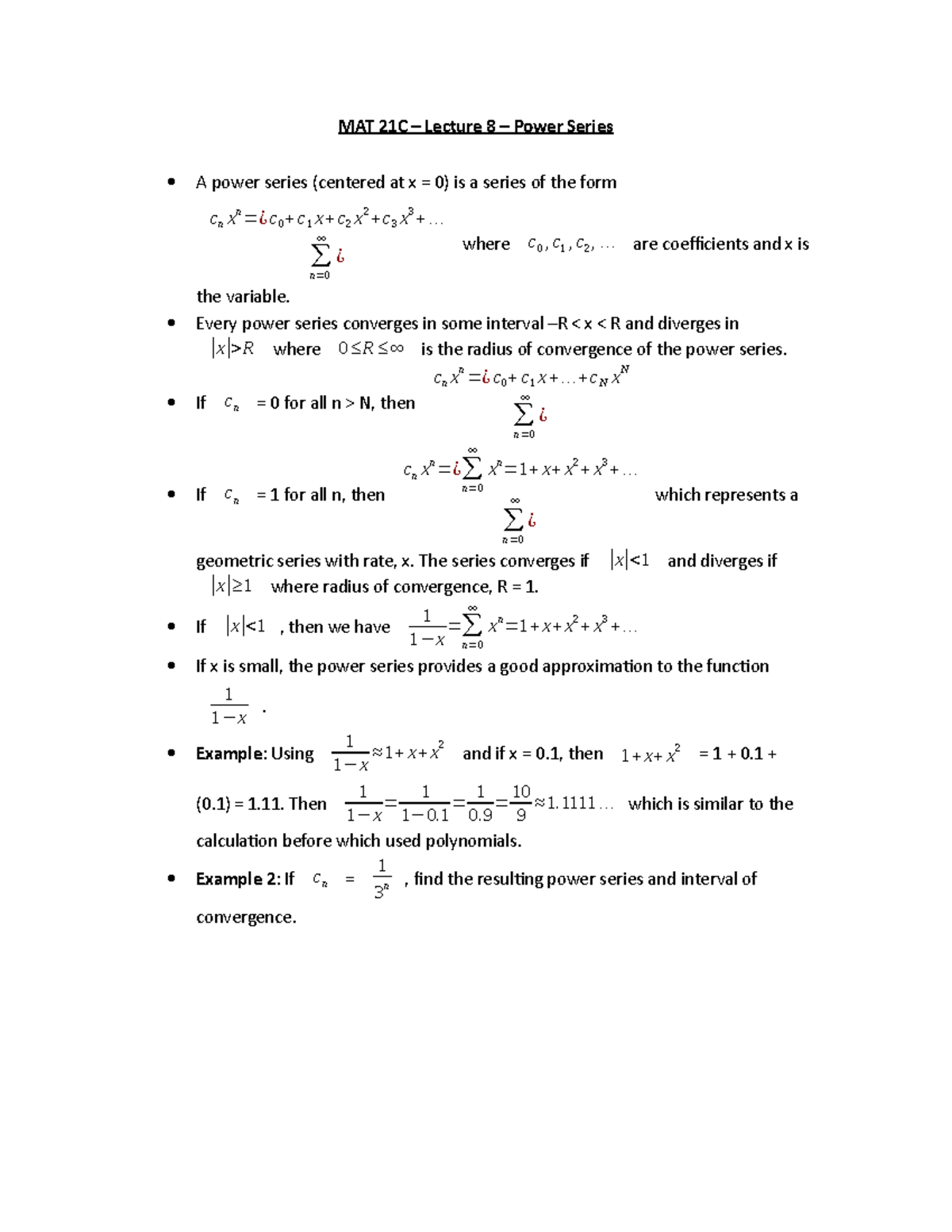 MAT 21C – Lecture 8 – Power Series - MAT 21C Lecture 8 Power Series A power series (centered at ...