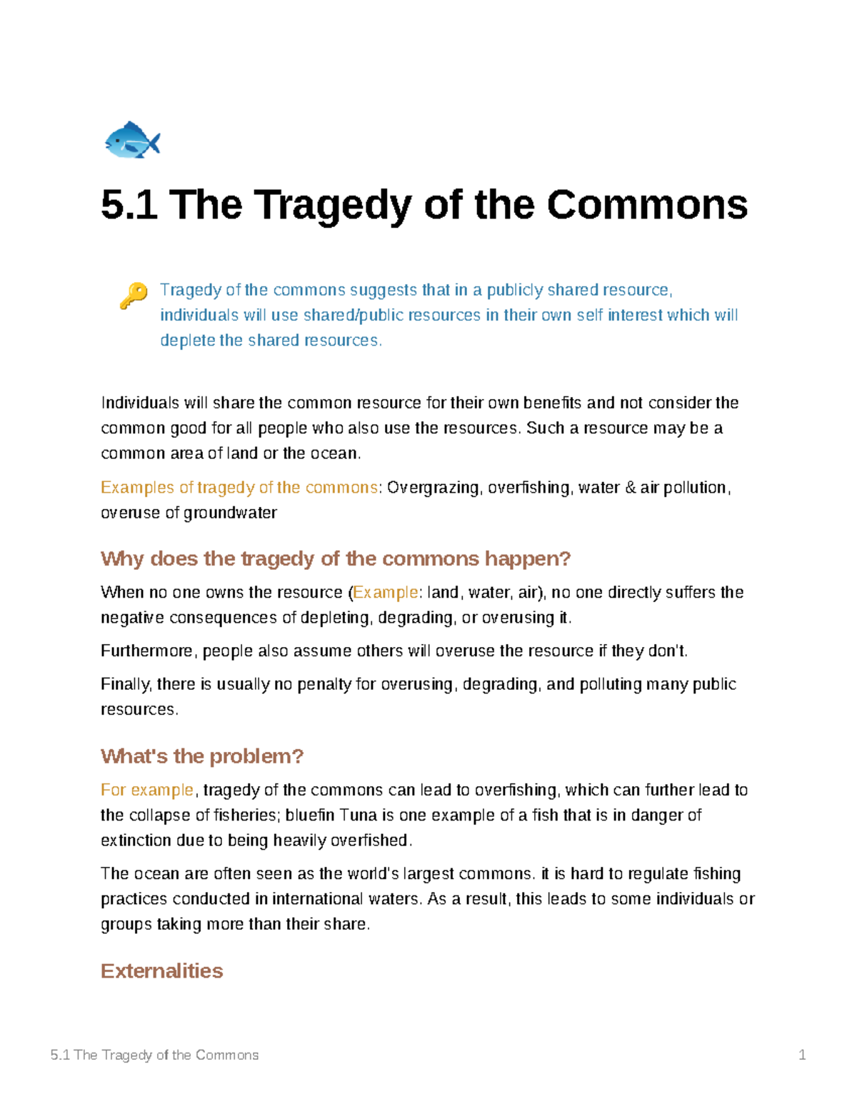 The tragedy of the commons - Individuals will share the common resource ...