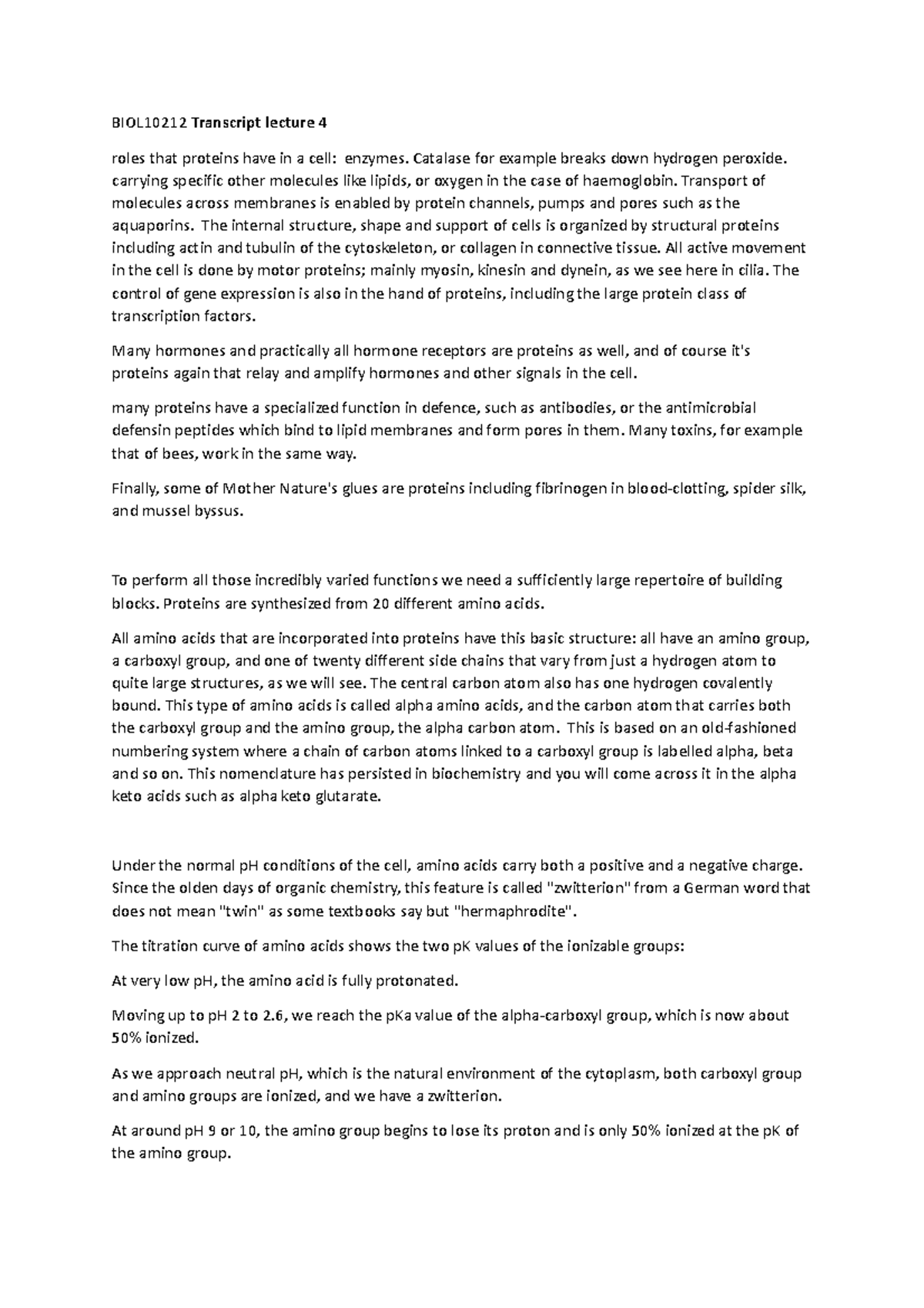 Transcript 04 all - BIOL10212 Transcript lecture 4 roles that proteins have in a cell: enzymes ...