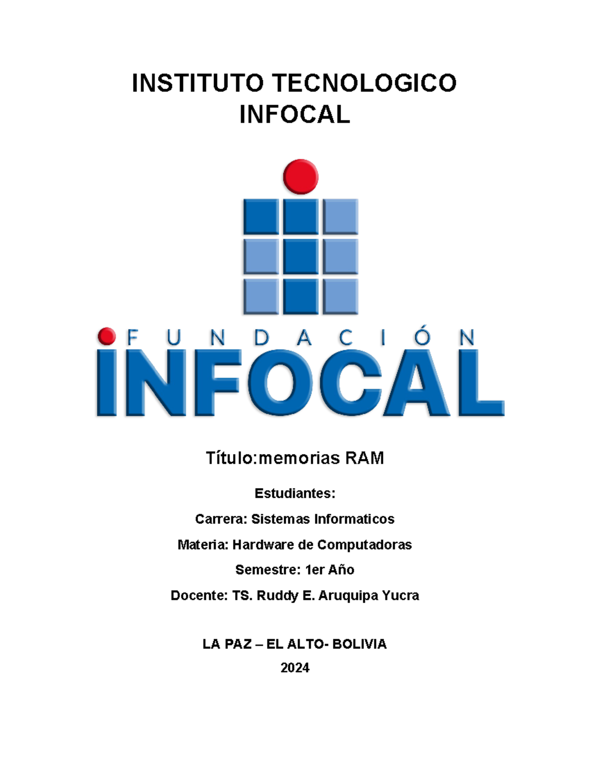 Carátula infocal - INSTITUTO TECNOLOGICO INFOCAL Título:memorias RAM ...