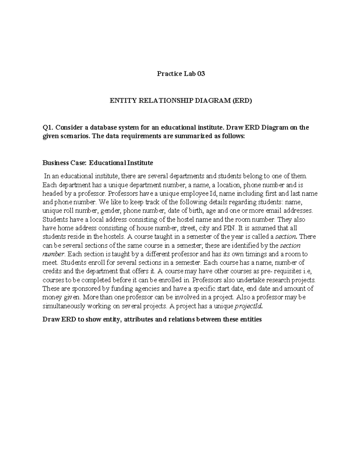DB Practice Lab 02 - Lab 02 erd - Practice Lab 03 ENTITY RELATIONSHIP DIAGRAM (ERD) Q1. Consider ...