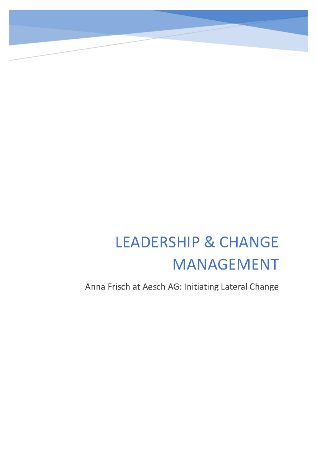 Leadership & Change Management - LEADERSHIP & CHANGE MANAGEMENT Anna ...