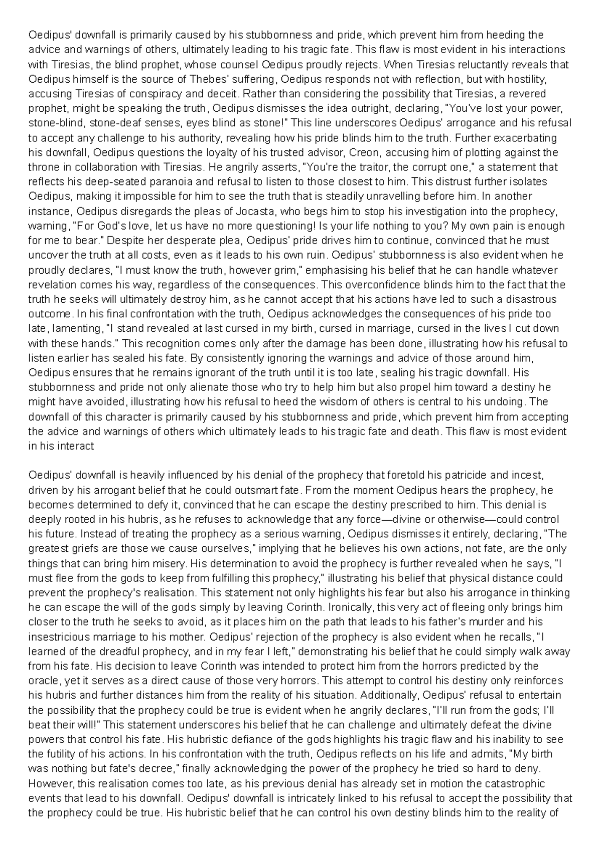 Oedipius - idk - Oedipus' downfall is primarily caused by his ...