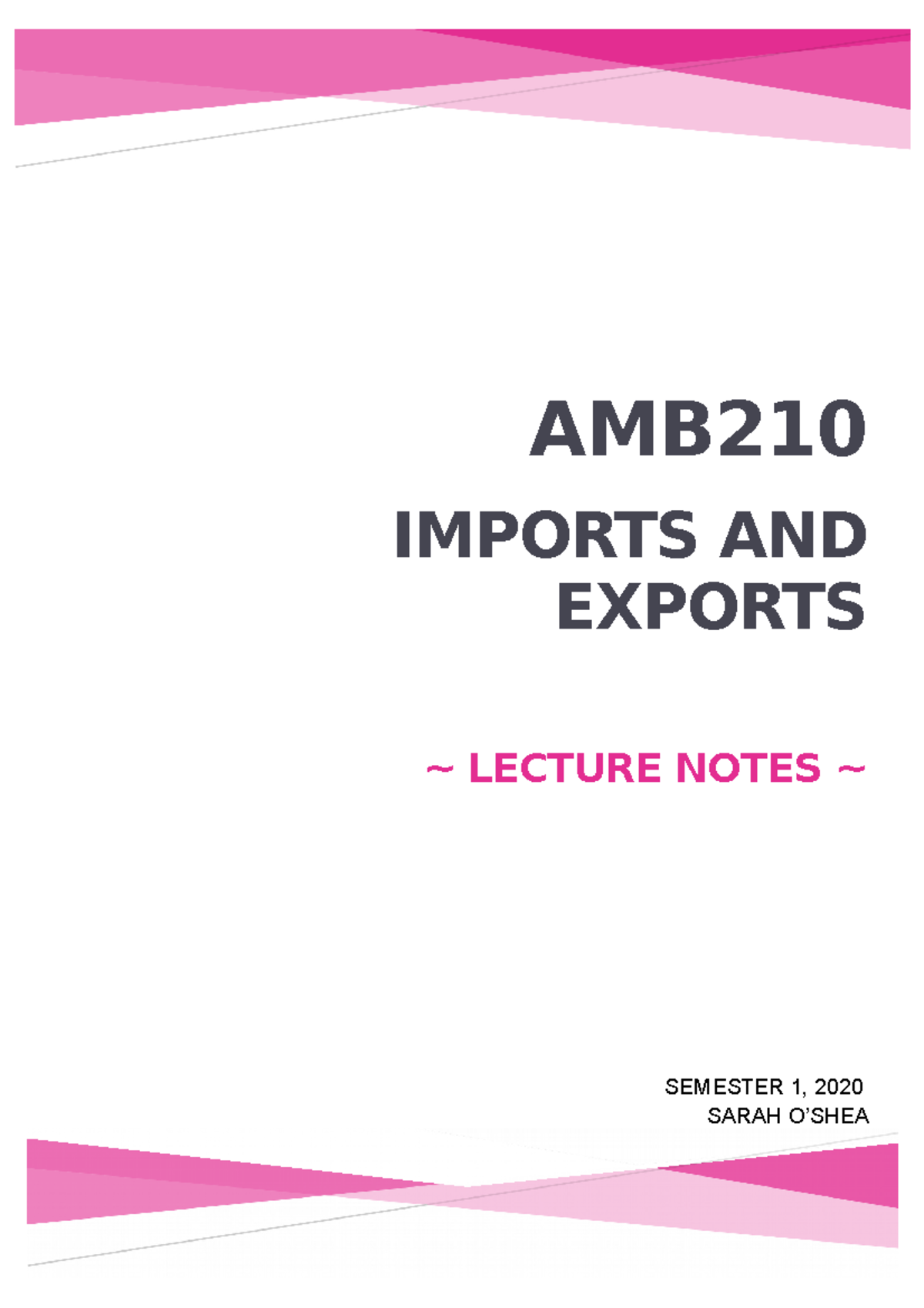 AMB210 Notes Semester 1 2020 - AMB IMPORTS AND EXPORTS ~ LECTURE NOTES ...
