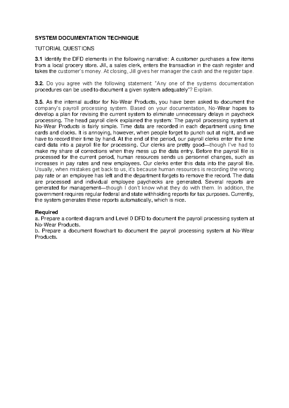 Tutorial - Syst doc tech 2 - SYSTEM DOCUMENTATION TECHNIQUE TUTORIAL QUESTIONS 3 Identify the ...