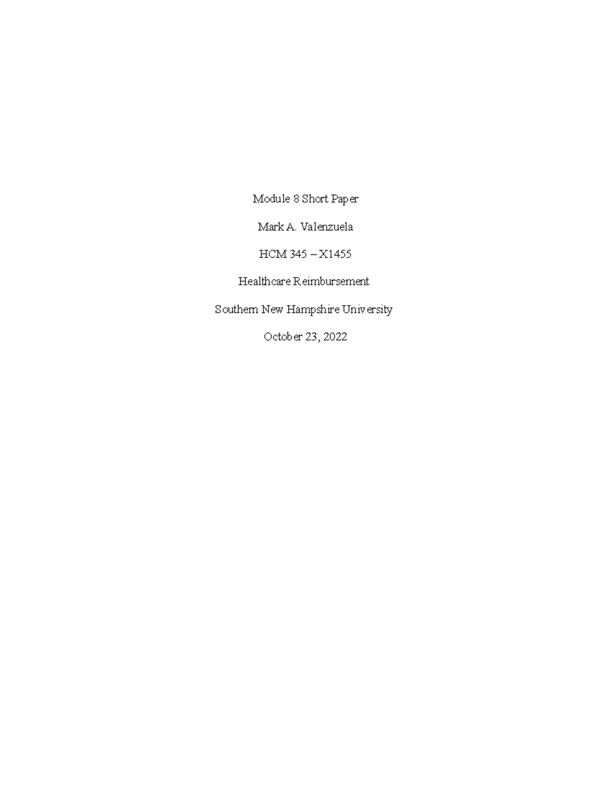 Module 8 Short Paper - Module 8 Short Paper Mark A. Valenzuela HCM 345 ...