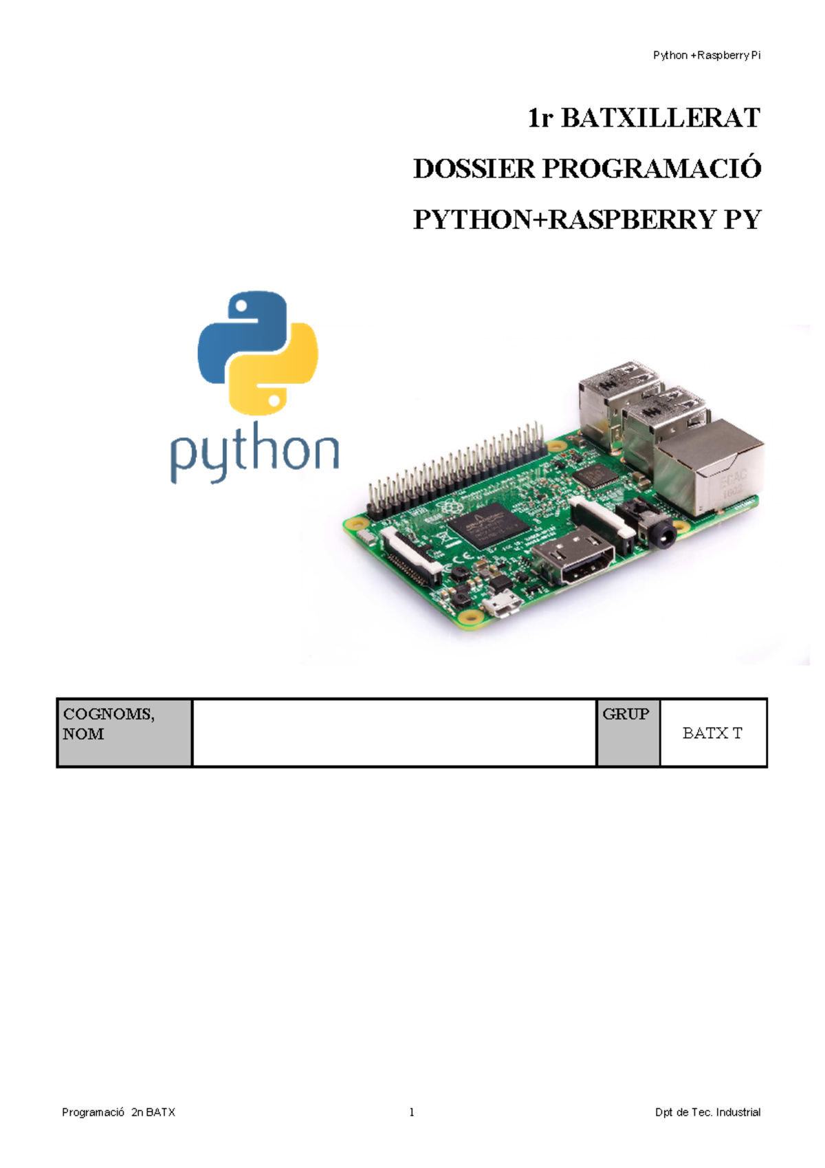 Dossier Python-Raspy BATX - 1r BATXILLERAT DOSSIER PROGRAMACIÓ PYTHON+RASPBERRY PY COGNOMS, NOM ...