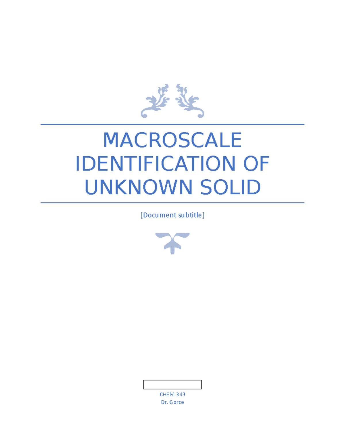 Lab report one A - MACROSCALE IDENTIFICATION OF UNKNOWN SOLID [Document ...